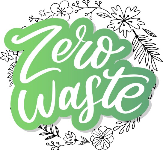 Zero waste lettering Royalty Free Vector Image
