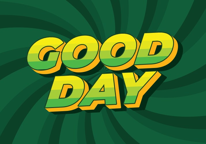 Good day text effect in 3d style with colors Vector Image