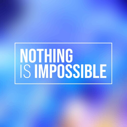 Impossible is Nothing Vector Images (over 180)