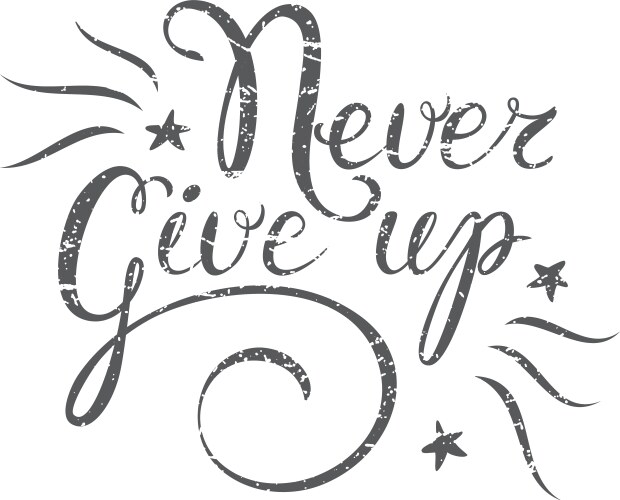 Never Give Up Vector Images (over 1,800)