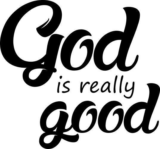 Hand lettering god is good all time Royalty Free Vector
