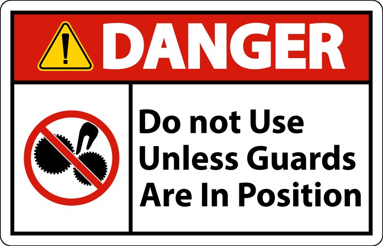 Danger do not use unless guards are in position – Royalty-Free Vector ...