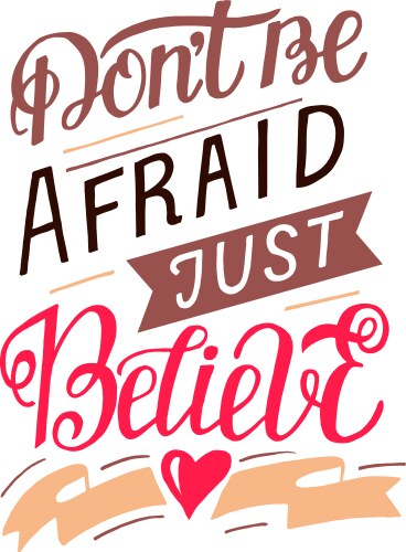 Hand lettering with bible verse do not be afraid Vector Image