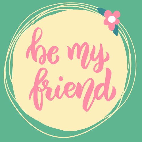 You are my best friend hand lettering Royalty Free Vector