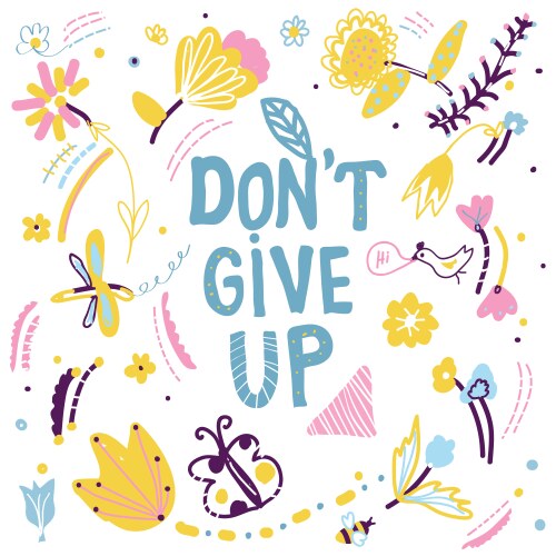 Dont Give Up Vector Images Over 200