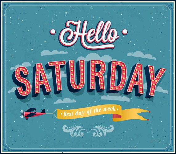 Hello saturday Royalty Free Vector Image - VectorStock