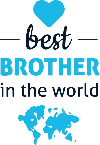 Best brother in world Royalty Free Vector Image