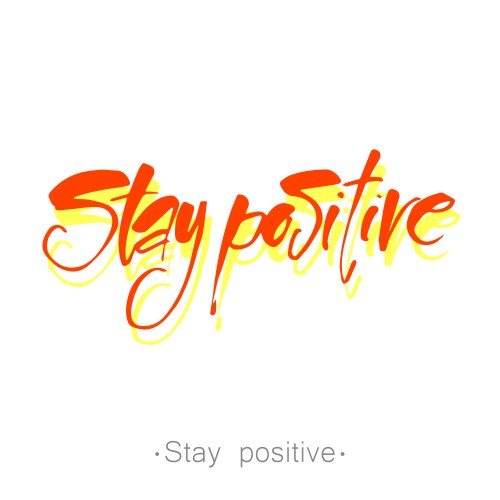 Stay positive work hard make it happen Royalty Free Vector