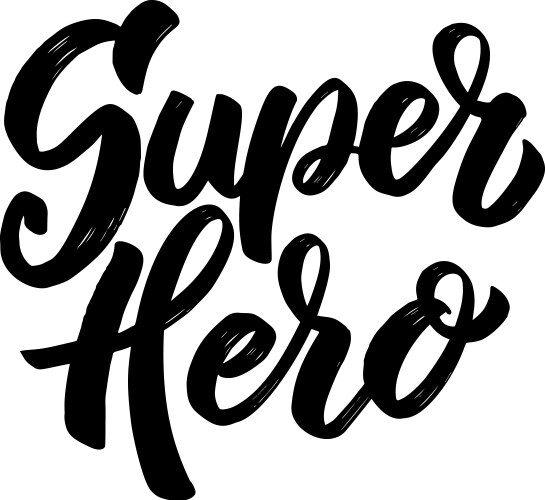 My hero text lettering phrase for poster greeting Vector Image