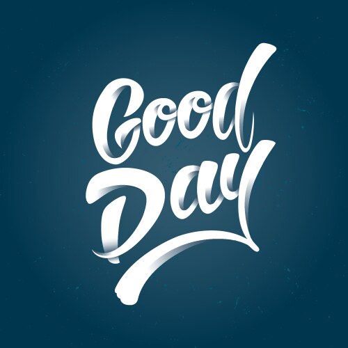 Today is a good day hand written lettering Vector Image