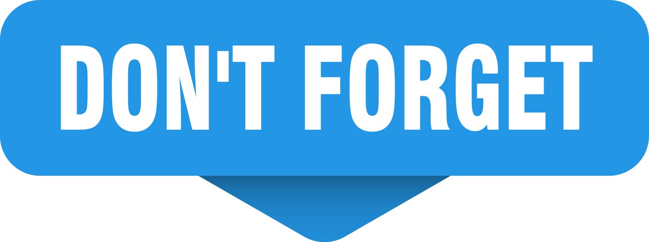 Dont forget sticker sign Royalty Free Vector Image