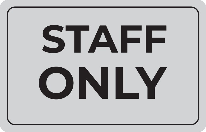 Staff only sign Vector Images & Graphics for Commercial Use | VectorStock