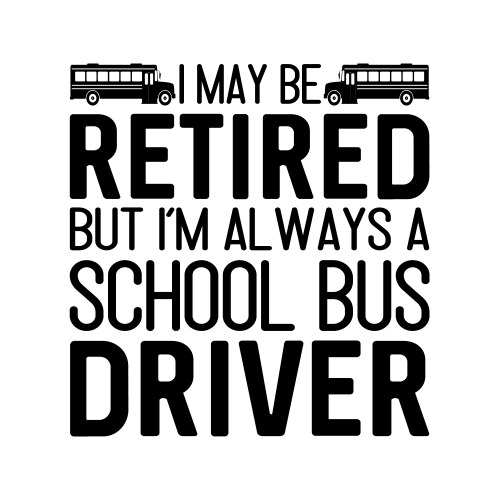 Retired school bus driver retirement Royalty Free Vector