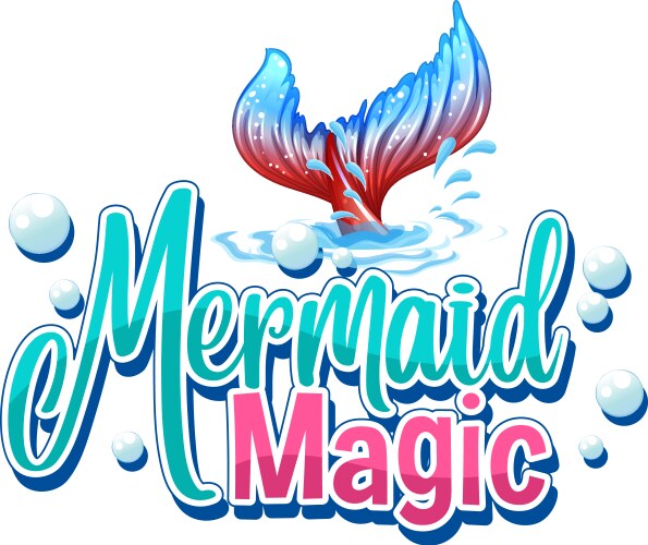 Font design for word mermaid magic with bubbles Vector Image
