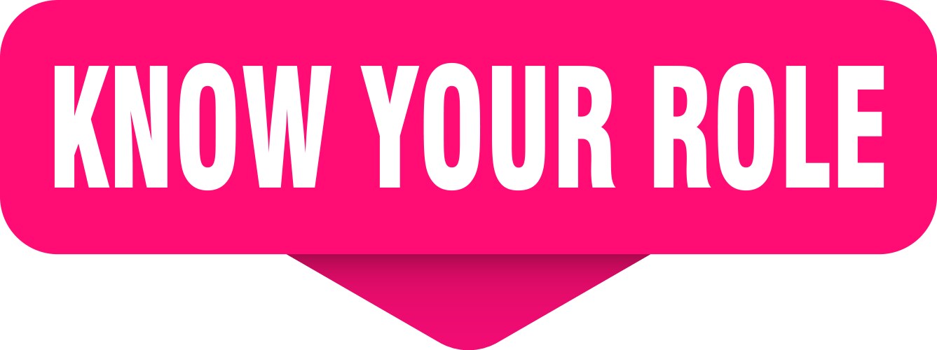 Know your role sticker sign Royalty Free Vector Image