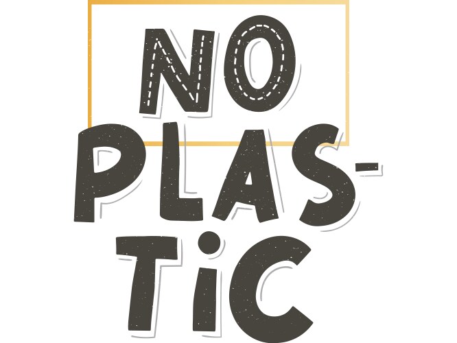 No plastic great design for any purposes Vector Image