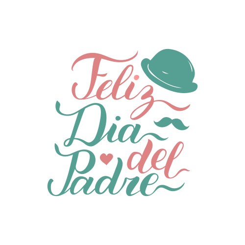 Feliz Dia Del Padre Calligraphy Lettering Vector Image