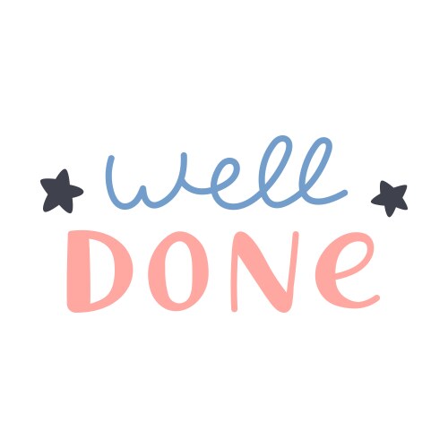 Well done handwritten lettering phrase with stars Vector Image