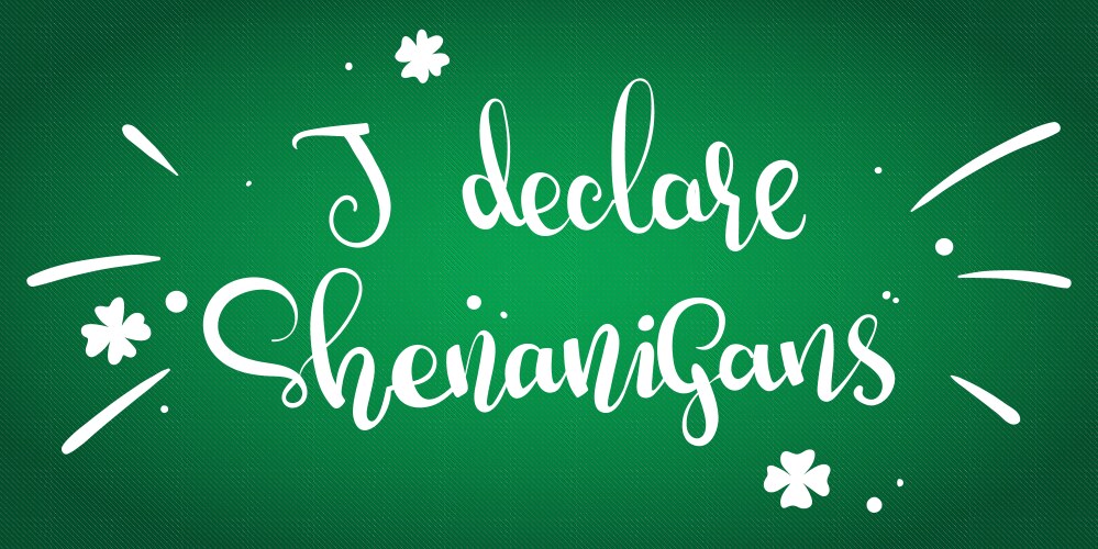 Let the shenanigans begin Royalty Free Vector Image