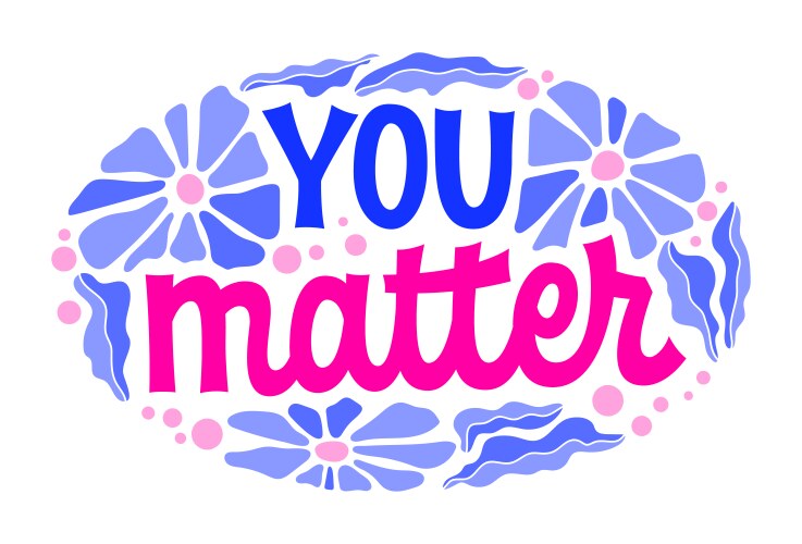 Every mind matters - in bold blue and pink script Vector Image