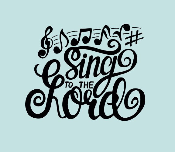 Sing to the Lord Vector Images (over 100)