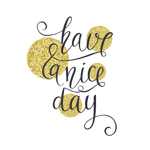 Have a nice day modern hand drawn lettering Vector Image
