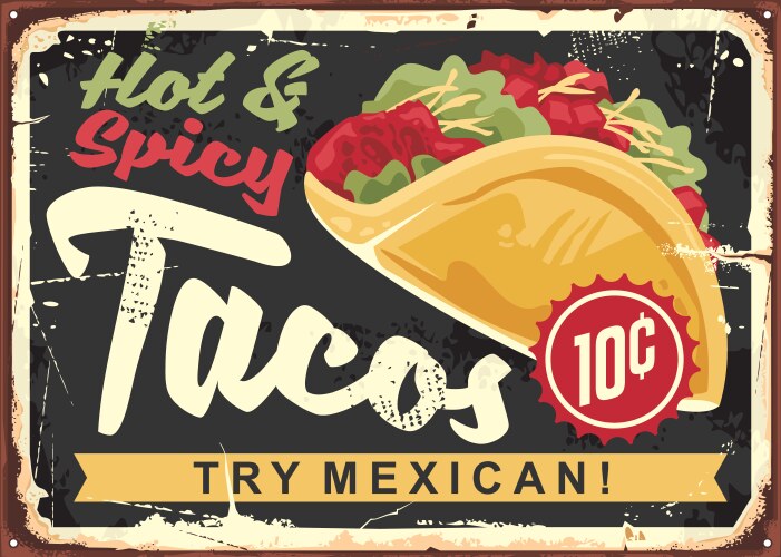 Taco mexican fast food rusty metal sign board Vector Image