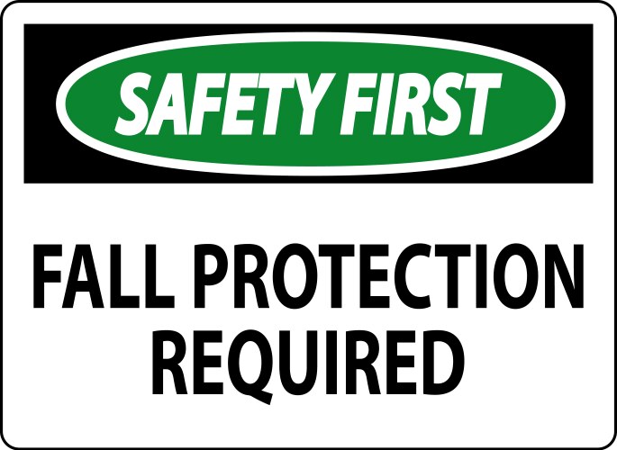 Safety first sign fall protection required Vector Image