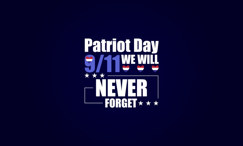 In remembrance 911 patriot day text featuring Vector Image