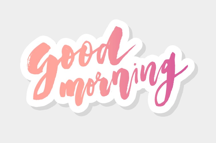 Good morning writing Royalty Free Vector Image