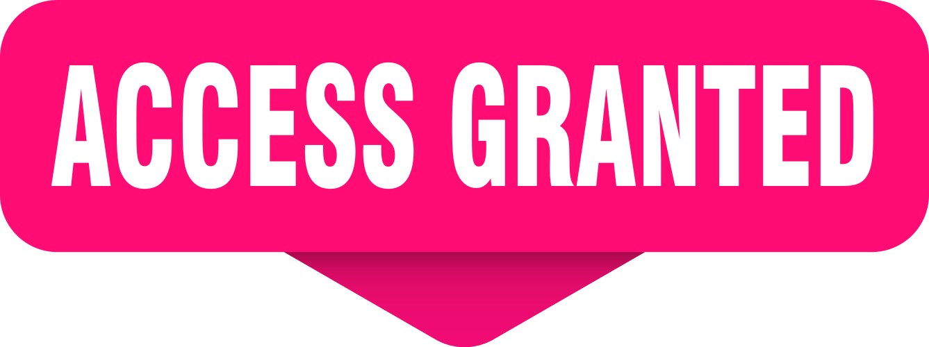 Access granted sticker access granted sign Vector Image