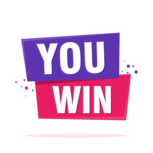 You win Royalty Free Vector Image - VectorStock