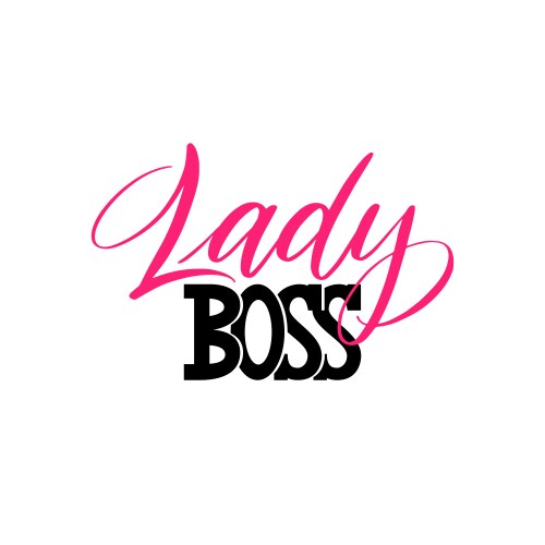 Boss Lady Logo Boss Lady Quote Stock Illustrations – 230 Boss Lady