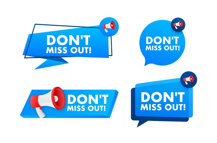 Dont miss out text with megaphone label set Vector Image