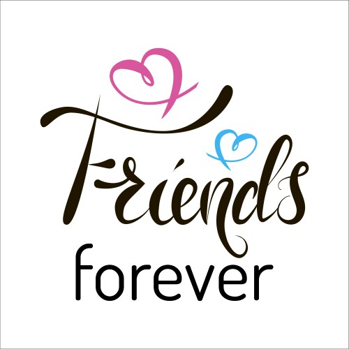 Friends forever calligraphy hand lettering Vector Image