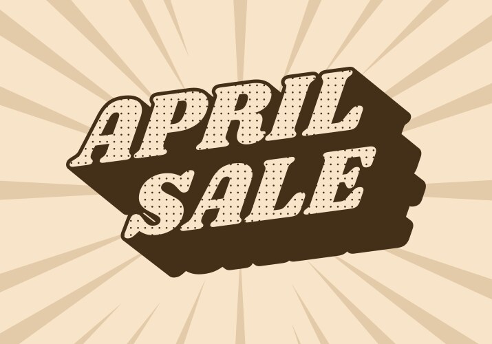 April sale text effect in 3 dimension style Vector Image