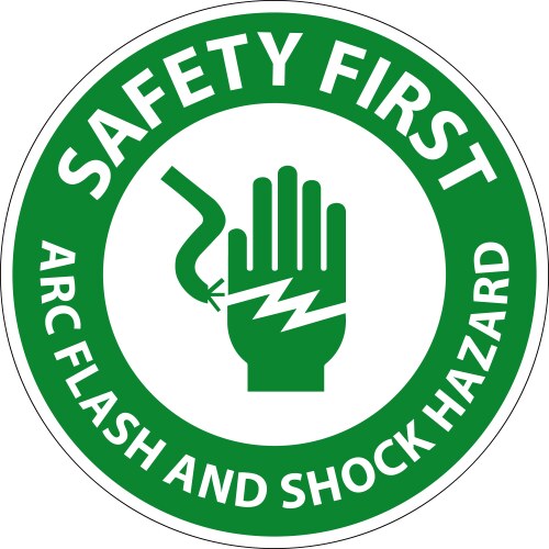 Safety first floor sign arc flash and shock hazard