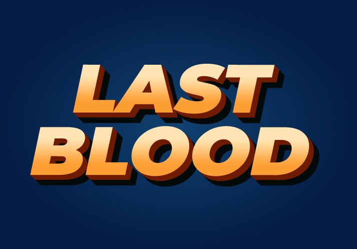 Last blood text effect in 3d style with good Vector Image