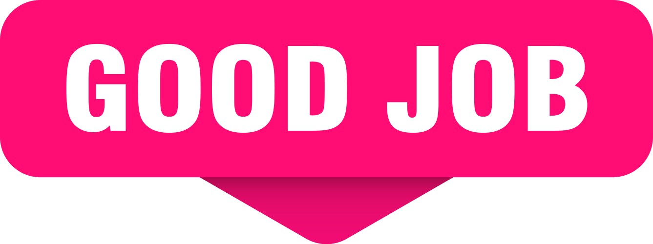 Good job sticker sign on transparent Royalty Free Vector Good job sticker sign on transparent Royalty Free Vector