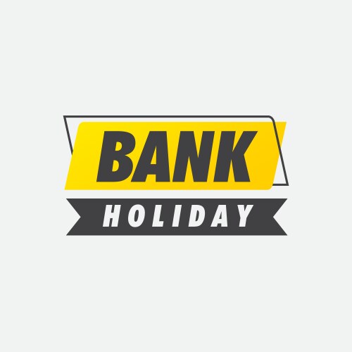 Bank holiday background Royalty Free Vector Image