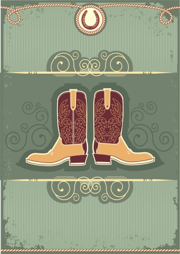 Cowboy vintage poster background with boot Vector Image