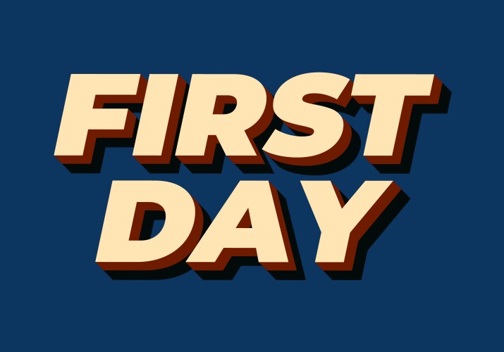 First day text effect in 3d style with modern Vector Image