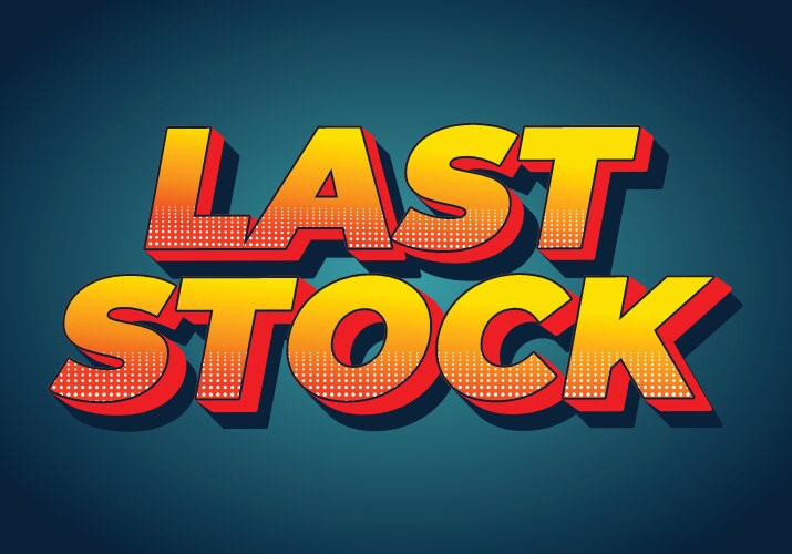 Last stock text effect for ads purpose in 3d style