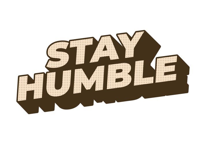 Stay humble text effect in 3d style with eye Vector Image