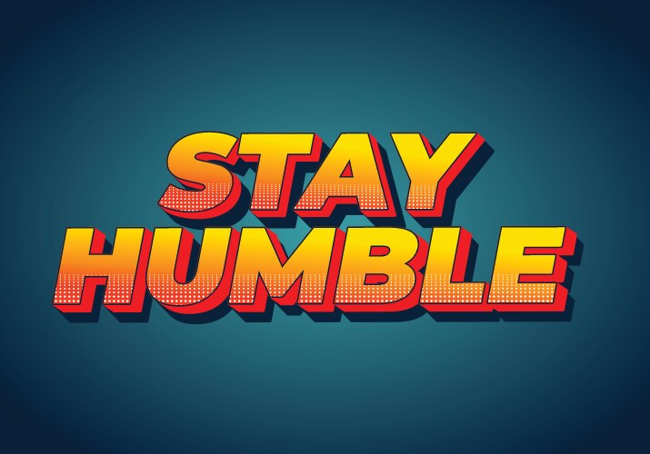 Stay humble text effect in 3d style with eye Vector Image