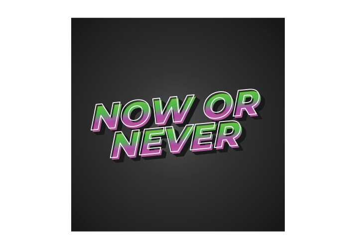 Now or never text effect in 3d look with eye Vector Image