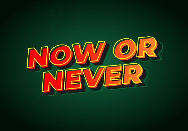 Now or never text effect in 3d look with eye Vector Image