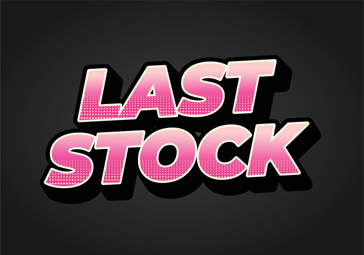 Last stock text effect for ads purpose in 3d style