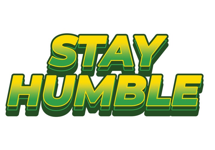 Stay humble text effect in 3d style with eye Vector Image