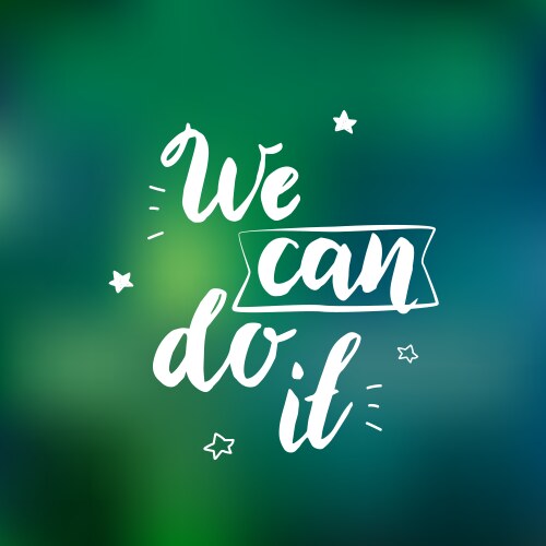 We can do it inspirational poster Royalty Free Vector Image